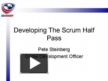 PPT – Developing The Scrum Half Pass PowerPoint presentation | free to ...