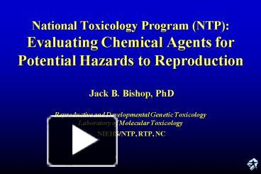 National Toxicology Program NTP: Evaluating Chemical Agents for ...