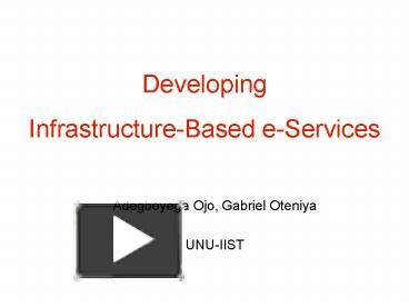 PPT – Developing InfrastructureBased eServices PowerPoint presentation ...