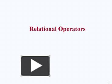 Relational Operators presentation | free to view