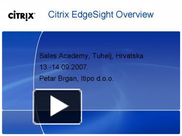 PPT – Citrix EdgeSight Overview PowerPoint presentation | free to view ...