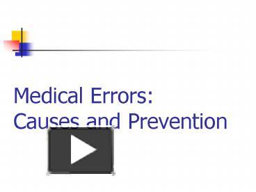 Medical Errors: Causes and Prevention presentation | free to view