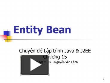 PPT – Entity Bean PowerPoint presentation | free to view - id: 225d7f-ZDc1Z
