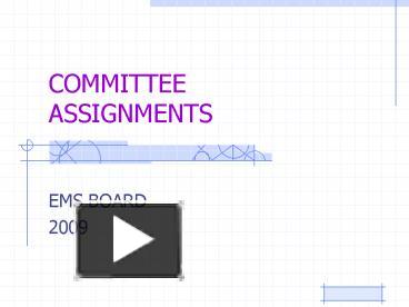 COMMITTEE ASSIGNMENTS presentation | free to view