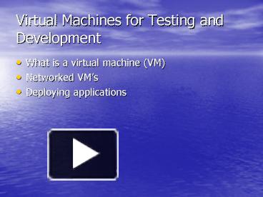 PPT – Virtual Machines for Testing and Development PowerPoint ...