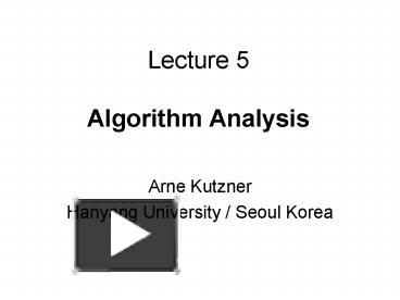 PPT – Lecture 5 Algorithm Analysis PowerPoint presentation | free to ...