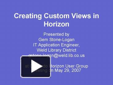 PPT – Creating Custom Views in Horizon PowerPoint presentation | free ...