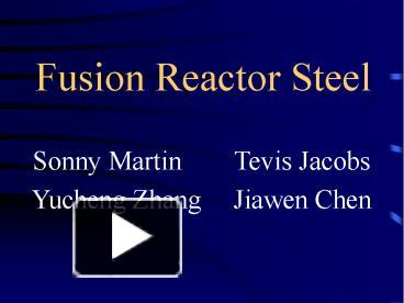 PPT – Fusion Reactor Steel PowerPoint presentation | free to download ...