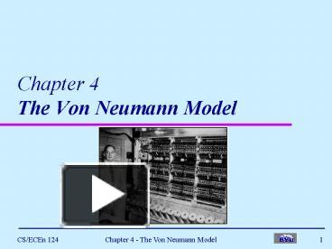 Chapter 4 The Von Neumann Model presentation | free to view