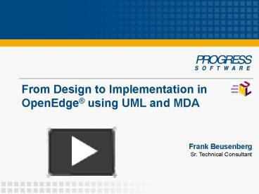 PPT – From Design to Implementation in OpenEdge using UML and MDA ...