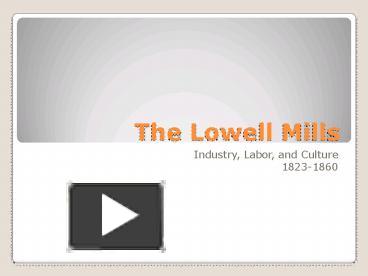 The Lowell Mills presentation | free to view