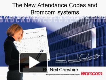 PPT – The New Attendance Codes and Bromcom systems PowerPoint ...