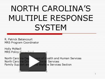 NORTH CAROLINAS MULTIPLE RESPONSE SYSTEM presentation | free to view