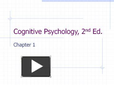 Cognitive Psychology, 2nd Ed. presentation | free to download