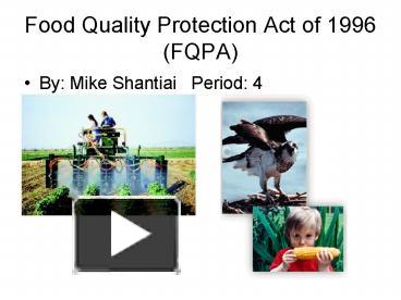 Food Quality Protection Act of 1996 FQPA presentation | free to view