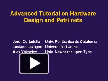 PPT – Advanced Tutorial on Hardware Design and Petri nets PowerPoint ...