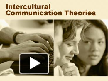 Intercultural Communication Theories presentation | free to view