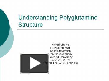 Understanding Polyglutamine Structure presentation | free to view
