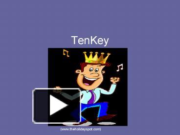 PPT – TenKey PowerPoint presentation | free to view - id: 22abf7-OTk3Z