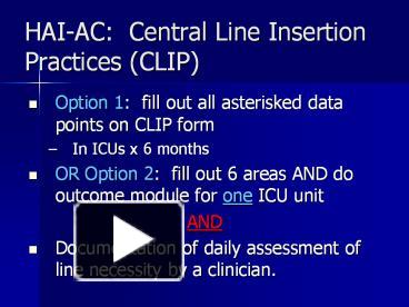 PPT – HAI-AC: Central Line Insertion Practices (CLIP) PowerPoint ...