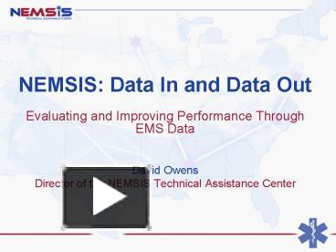 PPT – NEMSIS: Data In and Data Out PowerPoint presentation | free to ...