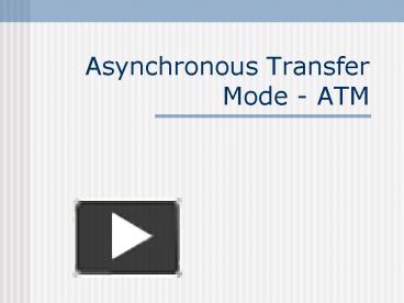 PPT – Asynchronous Transfer Mode ATM PowerPoint presentation | free to ...