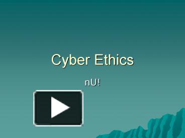 Cyber Ethics presentation | free to view