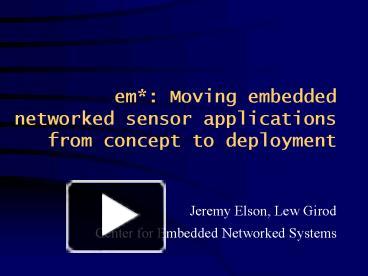 PPT – em: Moving embedded networked sensor applications from concept to ...