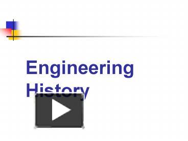 Engineering History presentation | free to view