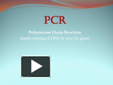 PPT – PCR PowerPoint presentation | free to view - id: 22ca80-ZDc1Z