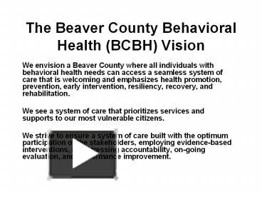 PPT – The Beaver County Behavioral Health (BCBH) Vision PowerPoint ...