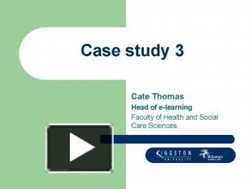 PPT – Case study 3 PowerPoint presentation | free to view - id: 22d386 ...