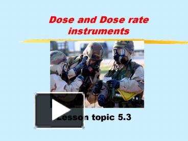 Dose and Dose rate instruments presentation | free to view