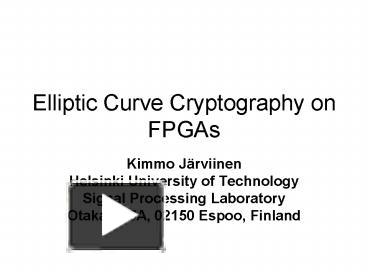 Elliptic Curve Cryptography on FPGAs presentation | free to view