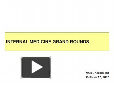 INTERNAL MEDICINE GRAND ROUNDS presentation | free to view