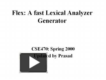 Flex: A fast Lexical Analyzer Generator presentation | free to download