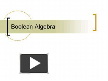 PPT – Boolean Algebra PowerPoint presentation | free to view - id ...