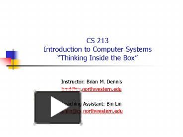 PPT – CS 213 Introduction to Computer Systems Thinking Inside the Box ...