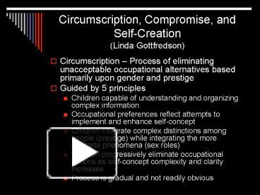 Circumscription, Compromise, and SelfCreation Linda Gottfredson ...