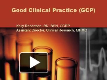 Good Clinical Practice GCP presentation | free to view