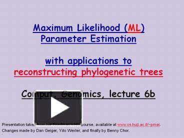 PPT – Maximum Likelihood ML Parameter Estimation with applications to ...