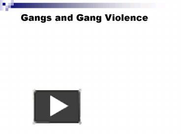 Gangs and Gang Violence presentation | free to view