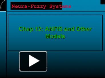 PPT – Chap 12: ANFIS and Other Models PowerPoint presentation | free to ...