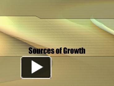 Sources of Growth presentation | free to view