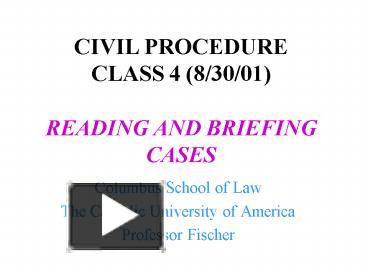 CIVIL PROCEDURE CLASS 4 83001 READING AND BRIEFING CASES presentation ...