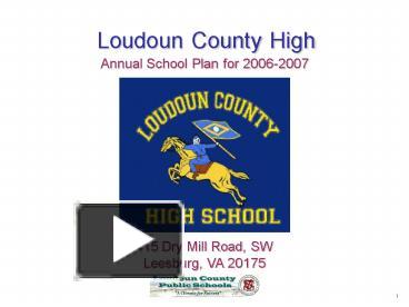 LOUDOUN COUNTY PUBLIC SCHOOLS LOUDOUN COUNTY HIGH Page 1 presentation ...