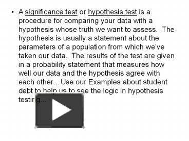 A significance test or hypothesis test is a procedure for comparing ...