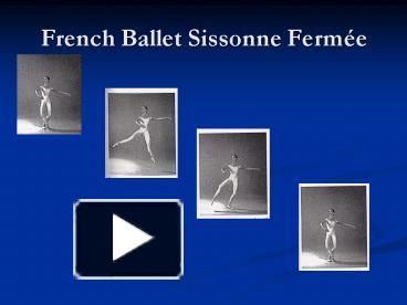 PPT – French Ballet Sissonne Ferme PowerPoint presentation | free to ...