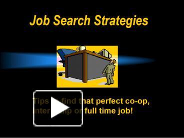 PPT – Job Search Strategies PowerPoint presentation | free to view - id ...
