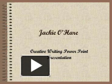 PPT – Jackie OHare PowerPoint presentation | free to view - id: 236e8-MmJiZ